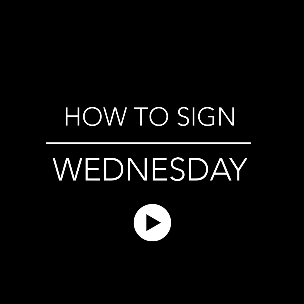 Wednesday Sign language video - ASL Teaching Resources