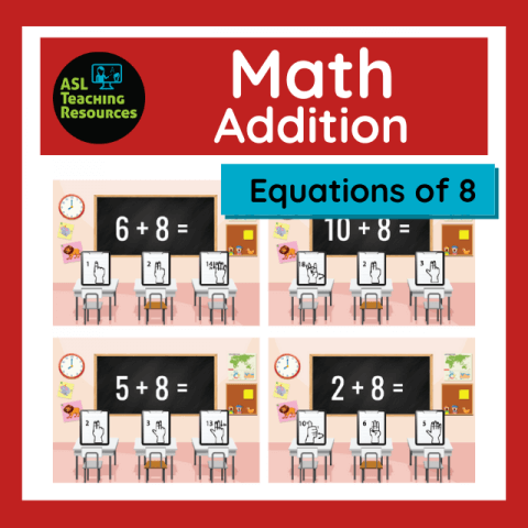 Math Addition - Equations of 8 - ASL Teaching Resources