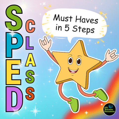 SPED Classroom Must Haves in 5 Steps - ASL Teaching Resources